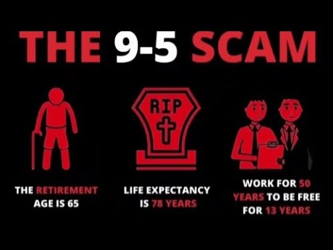 The 9 to 5 Job System is a Scam - YouTube