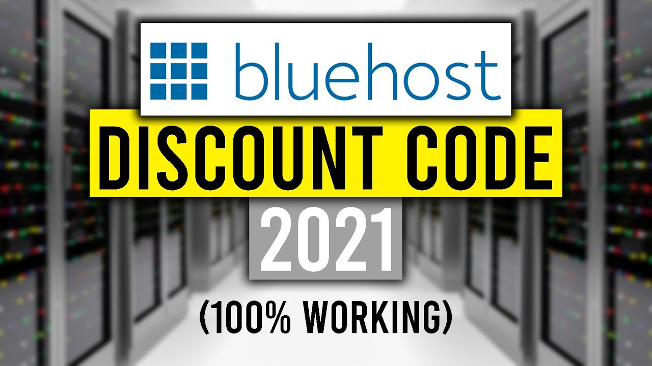 Bluehost Discount Code | New Bluehost Coupon For 2021 (BIGGEST DISCOUNT ...