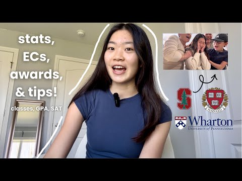 Stats, ECs, & Awards that got me into Harvard, Stanford, UPenn Wharton + more! (SAT, GPA, classes)
