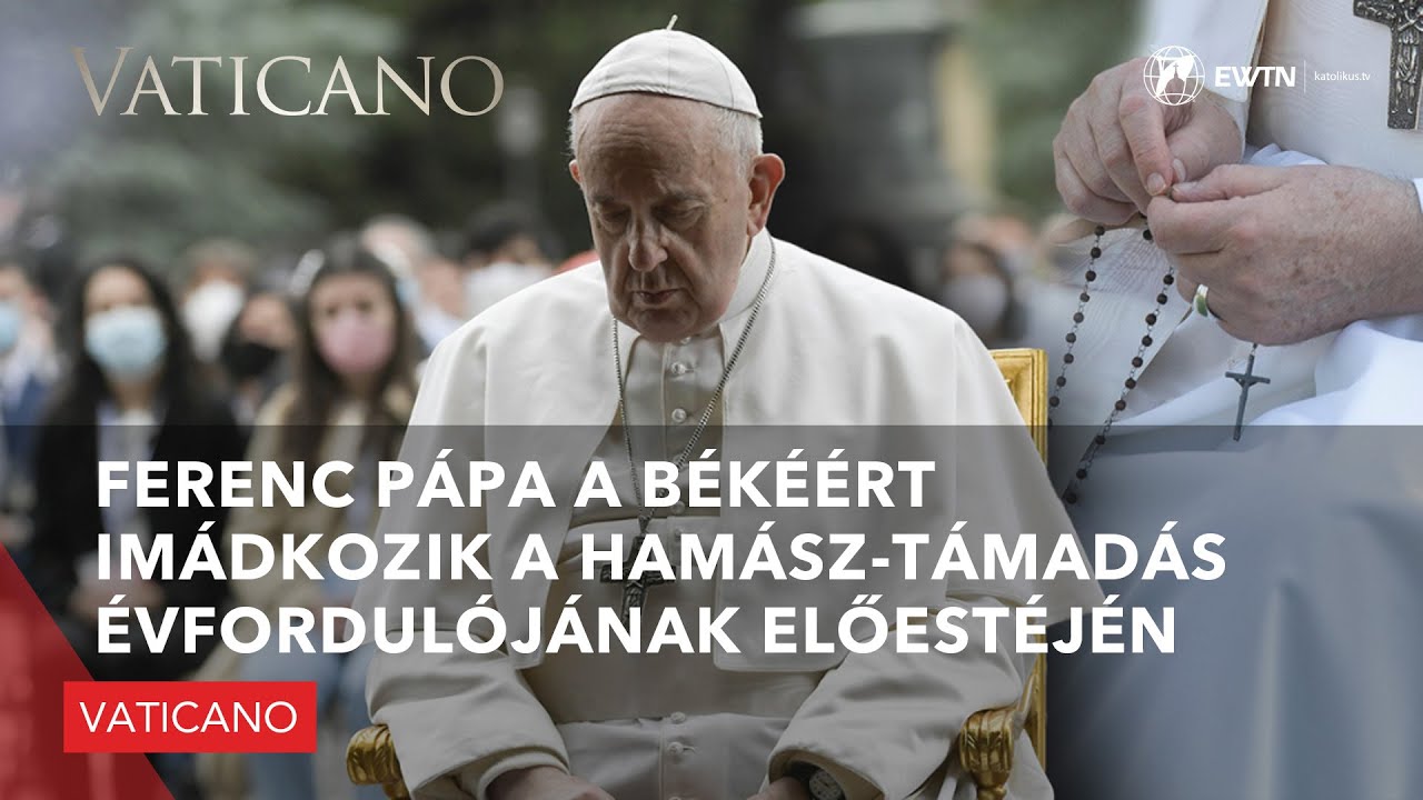 Ferenc pápa a békéért imádkozik a Hamász-támadás évfordulójának ...