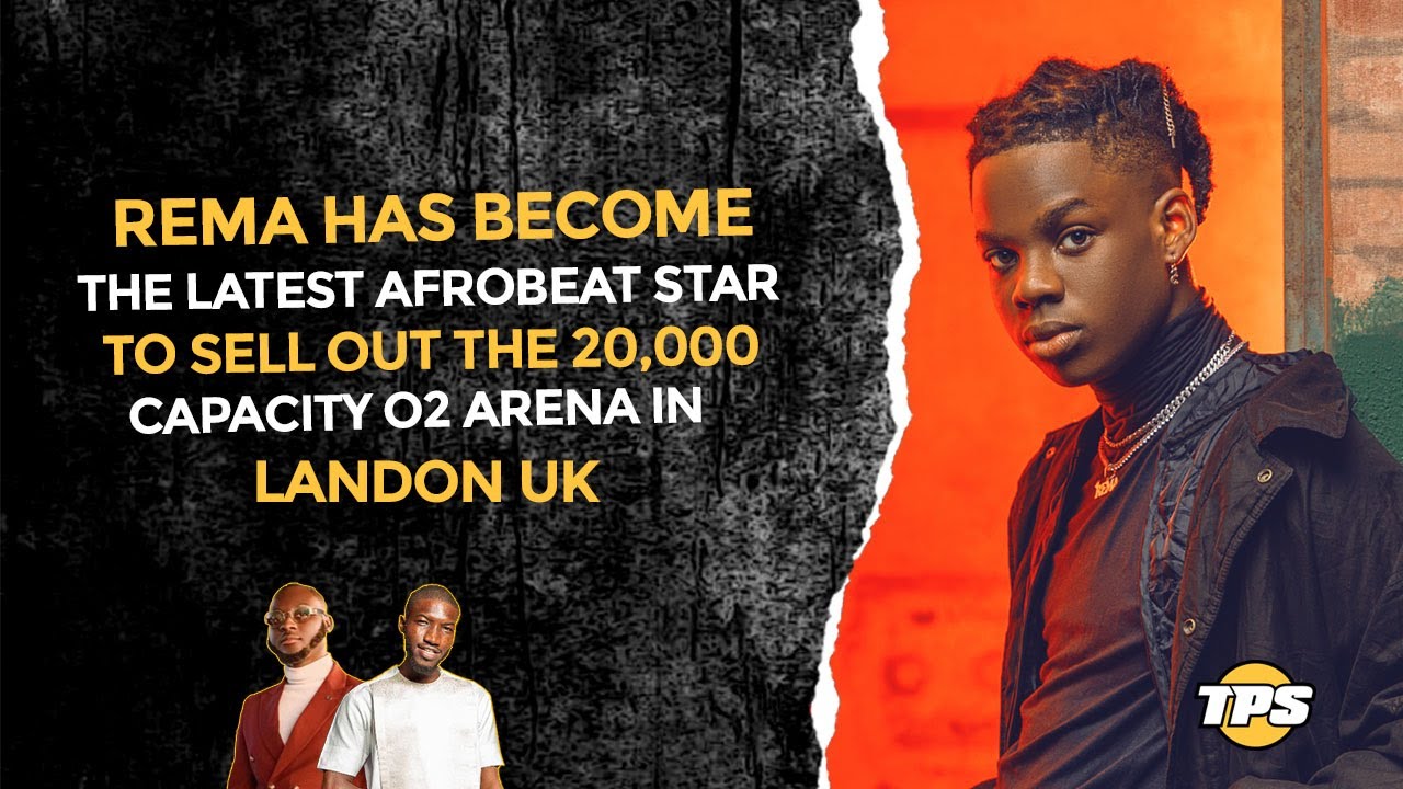 Rema has become the latest Afrobeats star to sell out the 20 000 ...