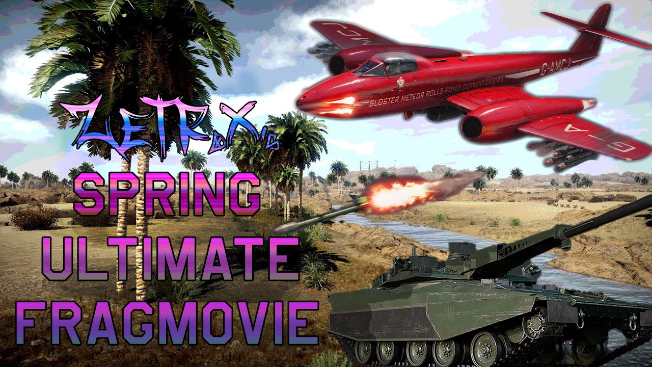 ZetRoX: SPRING ULTIMATE FRAGMOVIE / WAR THUNDER - YouTube