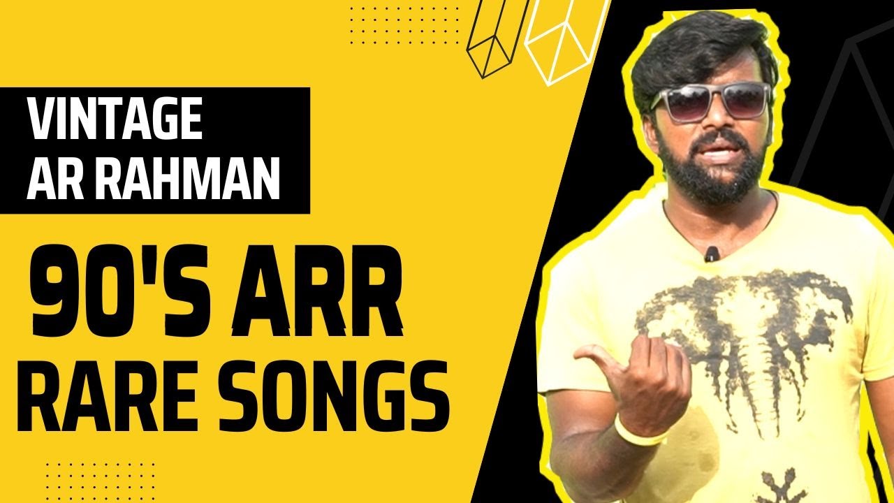 90s Rahman 10 Precious Songs Unnoticed Songs ARR Tamil YouTube 90s-rahman-10-precious-songs-unnoticed-songs-arr-tamil-youtube