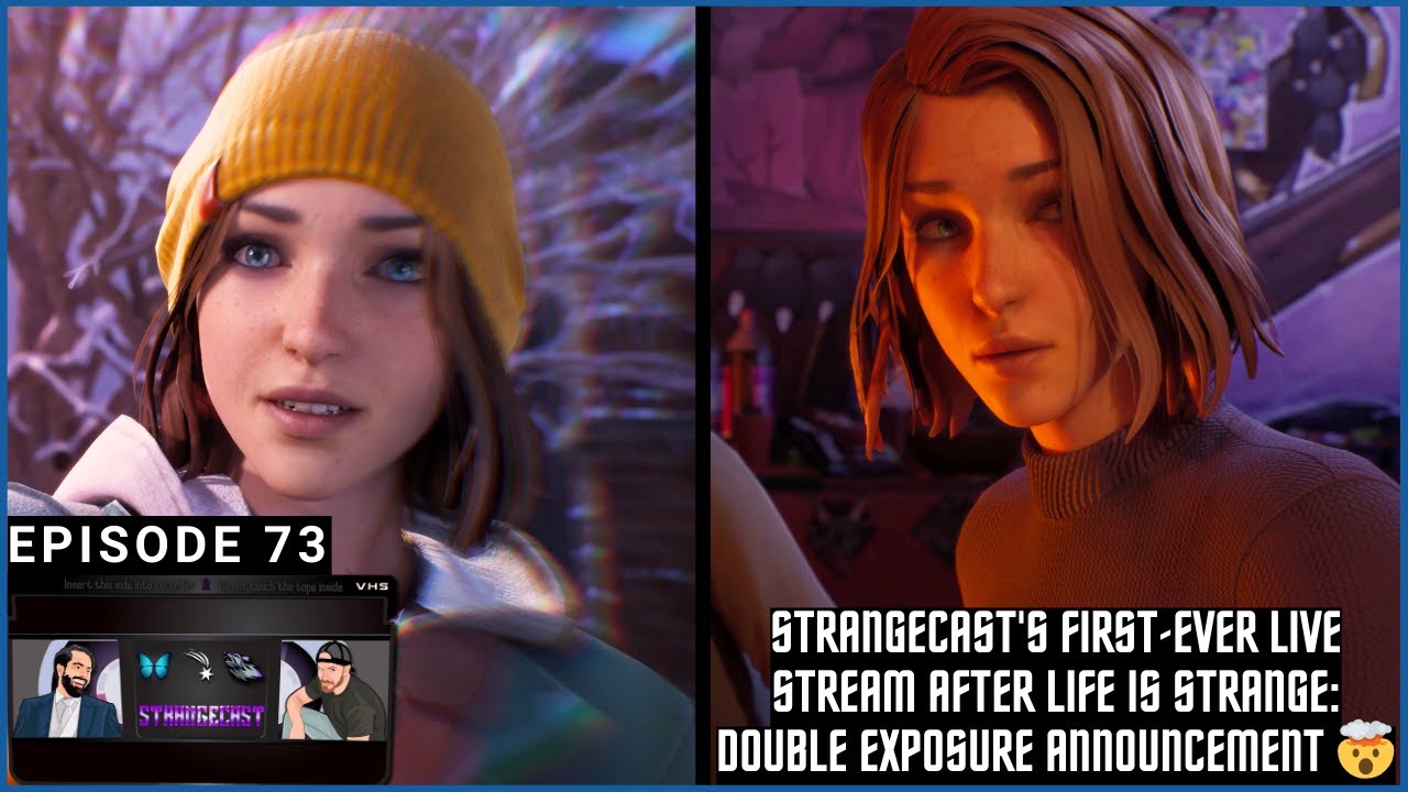 StrangeCast's First-Ever Live Stream After Life Is Strange: Double Exposure Announcement | SC Ep ...