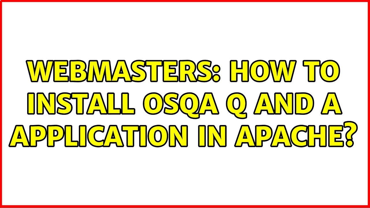 Webmasters: How to Install OSQA Q and A application in Apache? - YouTube