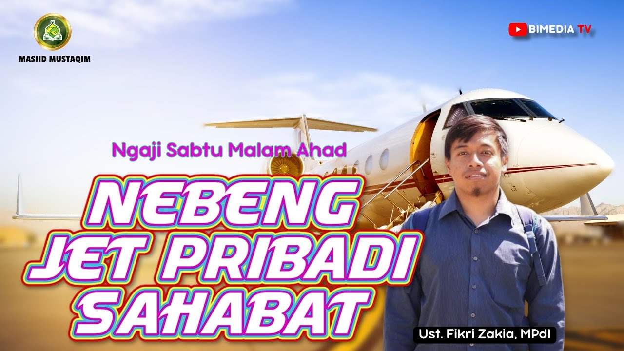 🔴" Nebeng Jet Pribadi Sahabat!! " || Kajian Sabtu Malam Ahad - Ust ...