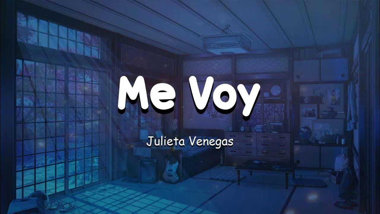 Julieta Venegas | Me Voy (Letra/Lyrics) 💔 - YouTube