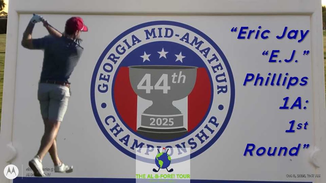 "Eric Jay "E.J." Phillips 1A: 2025 (44th) GA Mid-Am (1st Round)" - YouTube