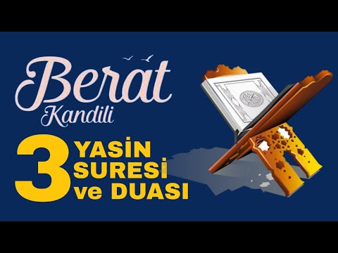 Berat Gecesi okunan 3 Yasin-i Şerif ve Duası