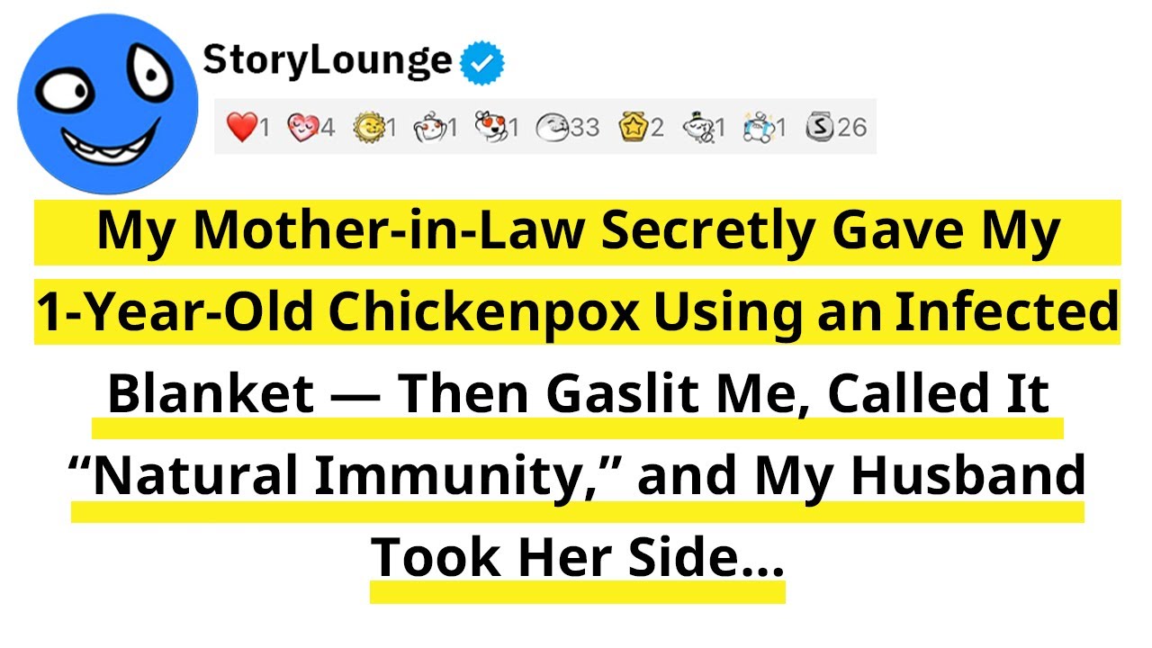 My Mother-in-Law Secretly Gave My 1-Year-Old Chickenpox Using an ...