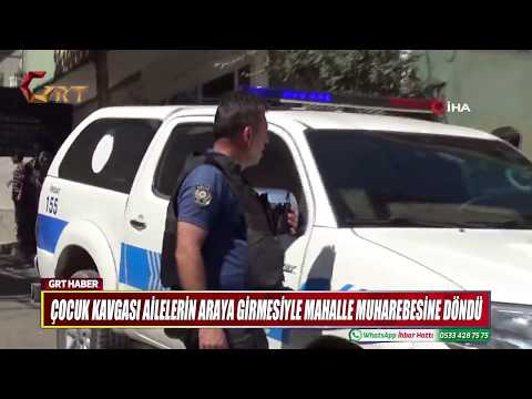 ÇOCUK KAVGASI AİLELERİN ARAYA GİRMESİYLE MAHALLE MUHAREBESİNE DÖNDÜ