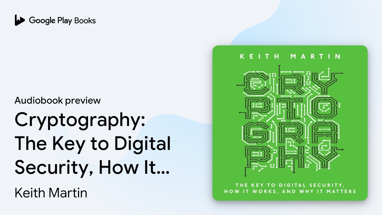 Cryptography: The Key to Digital Security, How… by Keith Martin ...