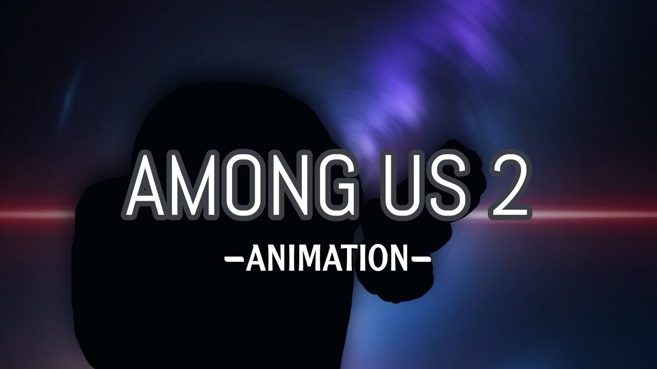 Among us 2 Animation (Re-upload) - YouTube