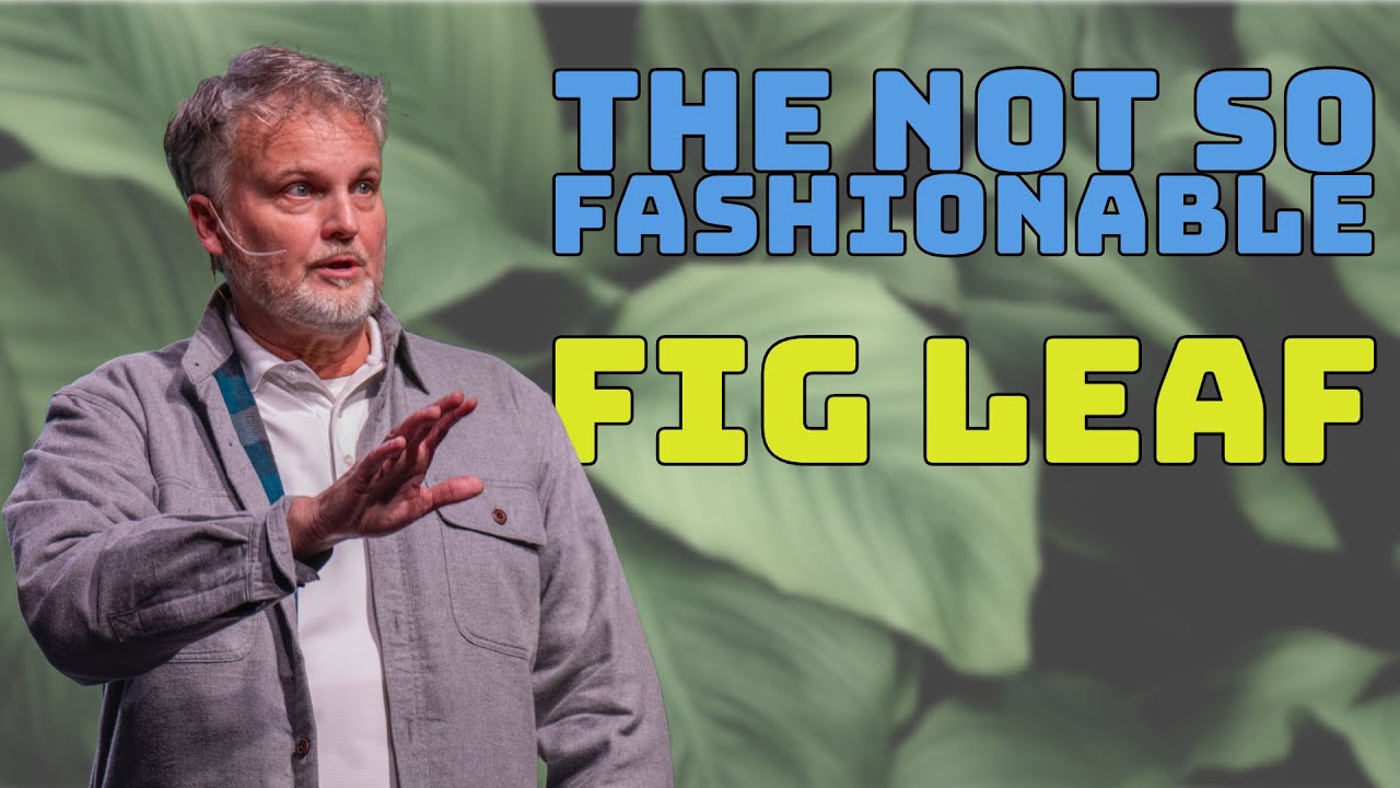 The Not So Fashionable FIG LEAF | 10Nov24 - Greeneway Church