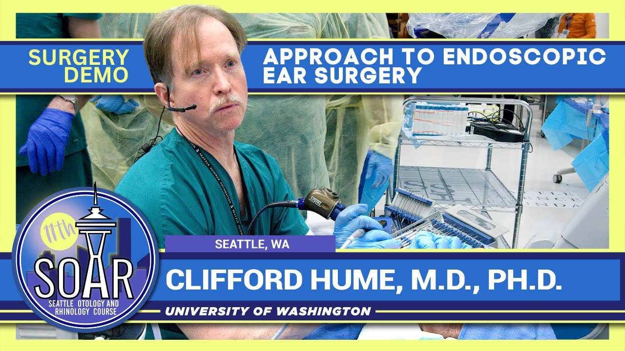 Approach to Endoscopic Ear Surgery - Clifford Hume, M.D., Ph.D. - YouTube