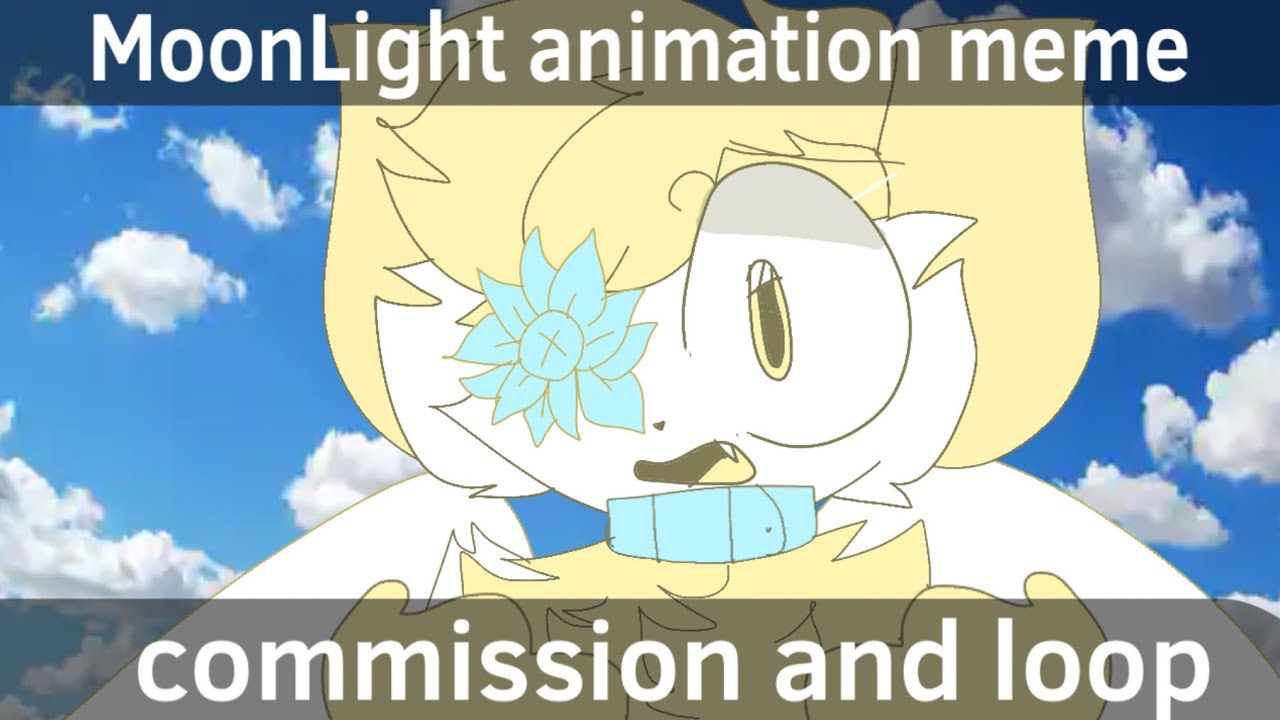 Moonlight // meme (commission/loop) - YouTube