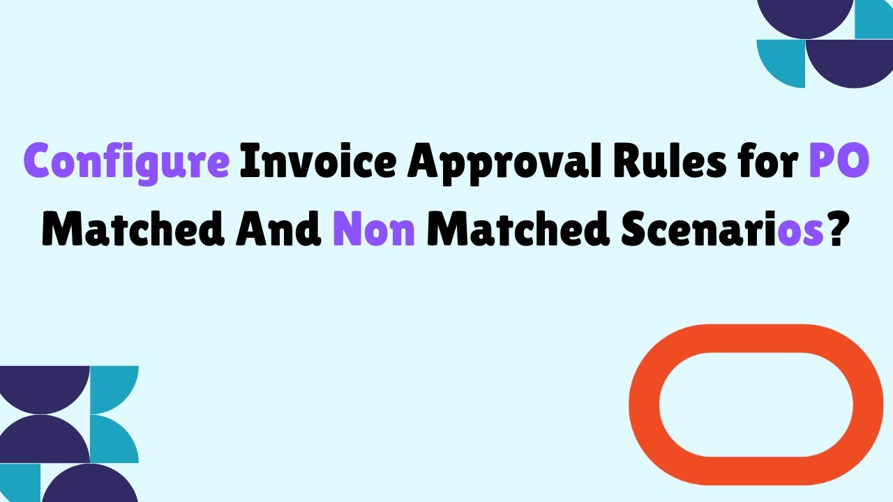 How to Configure Invoice Approval Rules for PO Matched and Non Matched Scenarios - YouTube