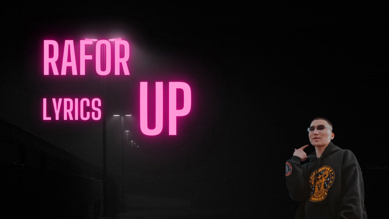Rafor - up LYRICS - YouTube