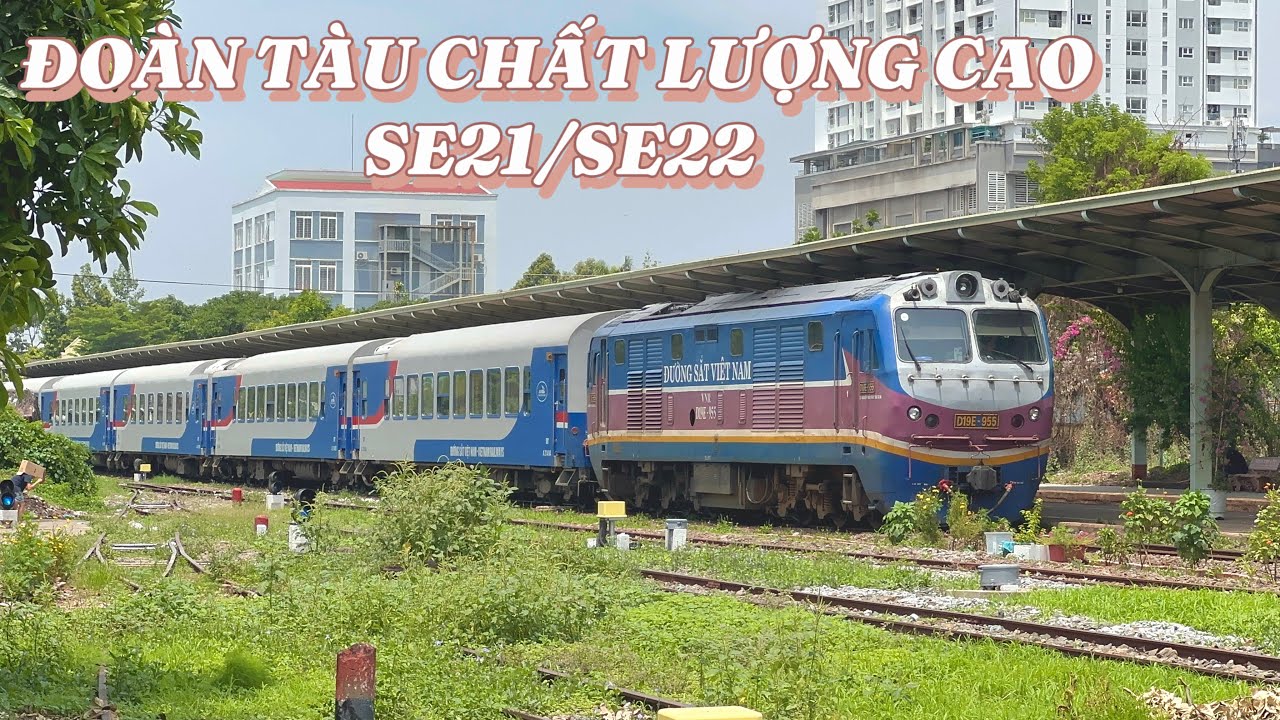 TÀU HOẢ VIỆT NAM | Tổng Hợp Các Chuyến Tàu SE21/SE22 - YouTube