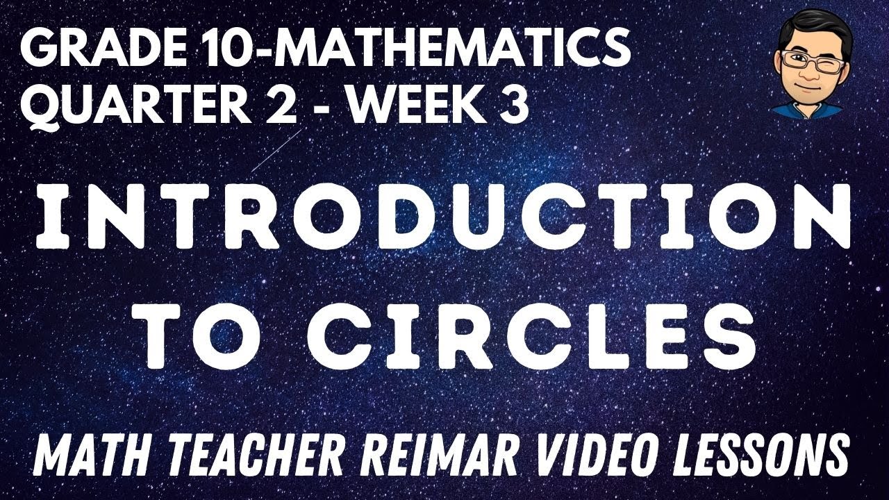 INTRODUCTION TO CIRCLES | MATHEMATICS 10 | MELCS Q2 - WEEK 3 | TAGALOG ...