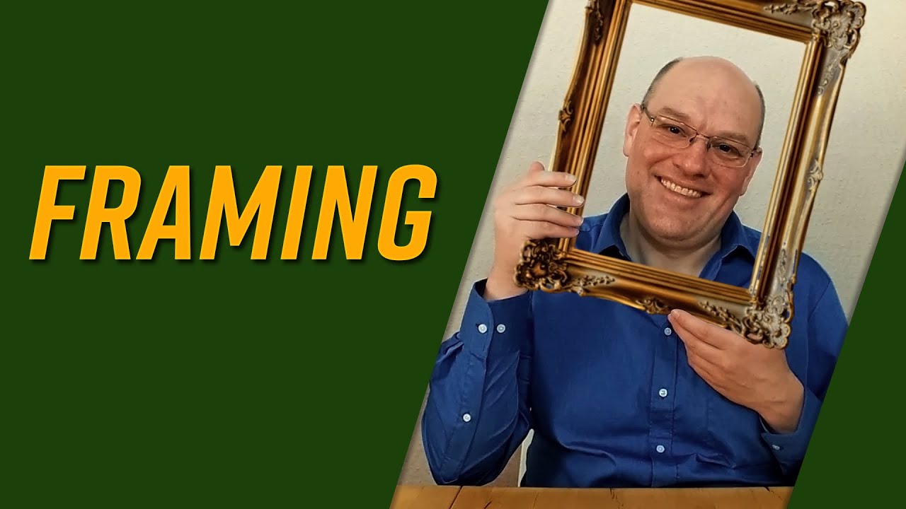 Framing Explained - How Frames Influence Our Perception - YouTube