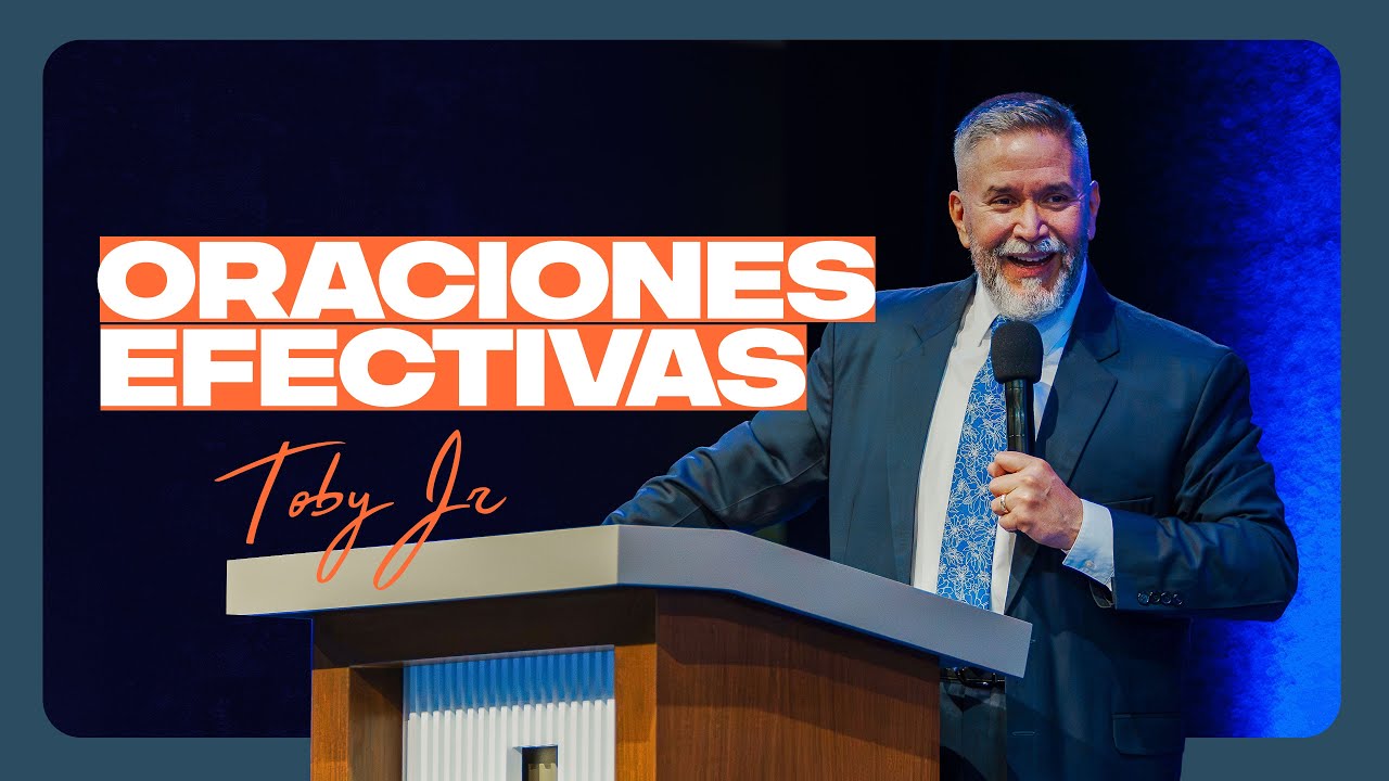 Oraciones efectivas - Pastor Toby Jr. - YouTube