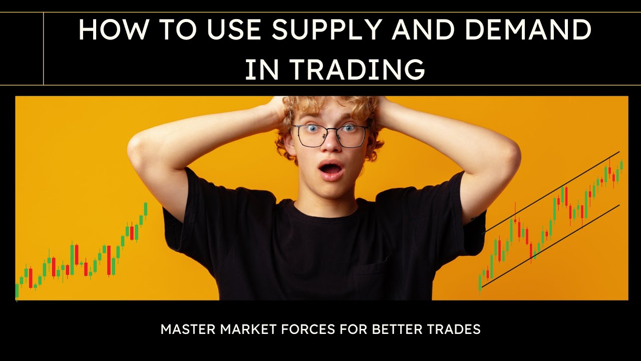 How to Use Supply and Demand in Trading (Master Market Forces for ...