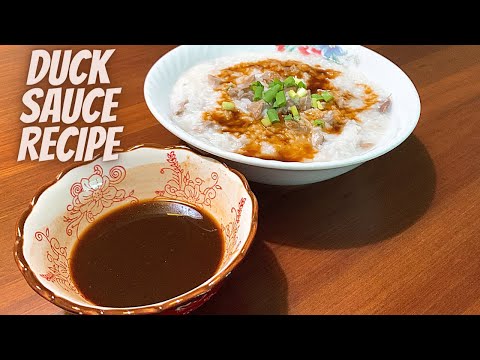 CHINESE DUCK SAUCE RECIPE | DUCK PORRIDGE SAUCE RECIPE | DUCK PORRIDGE WITH DUCK SAUCE