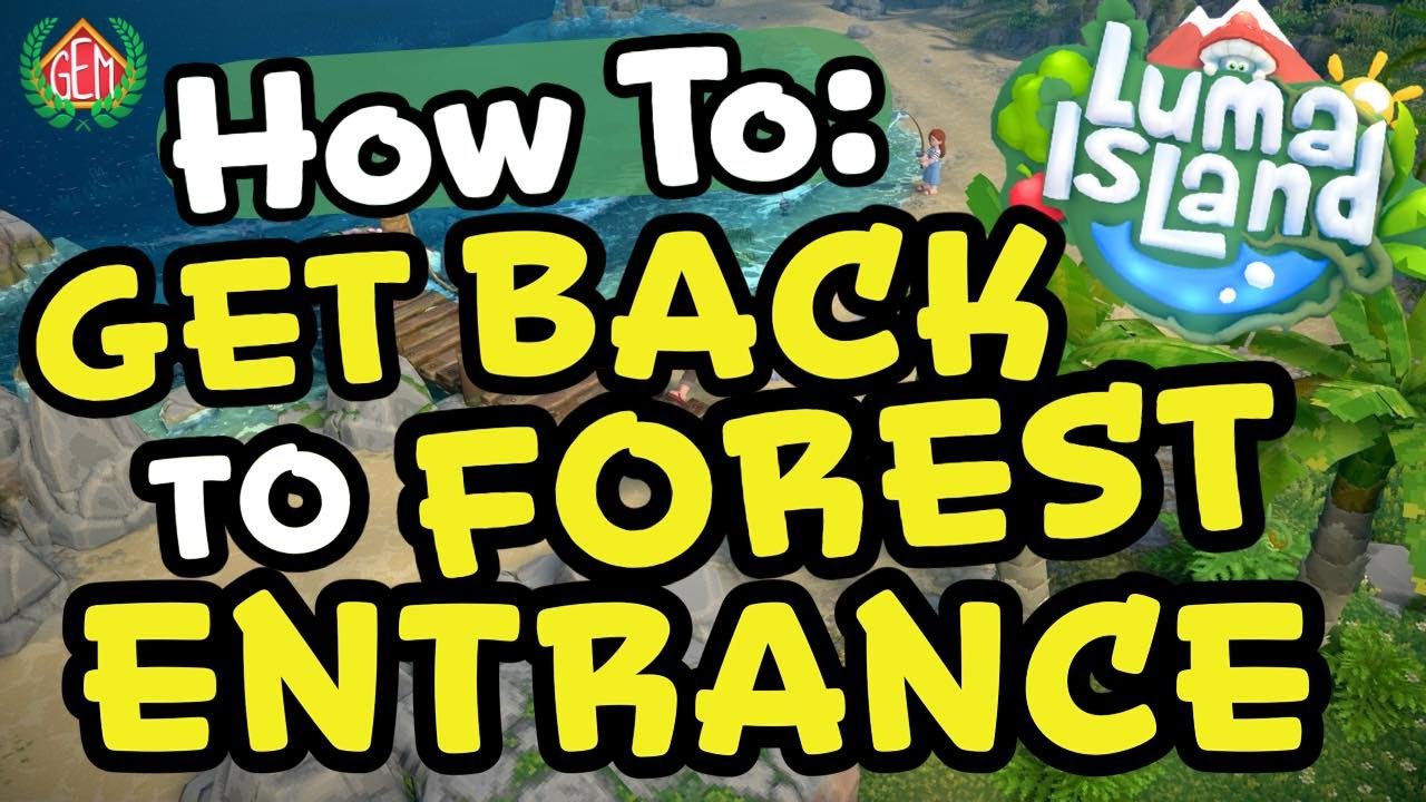Luma Island How to Get Back to Forest Entrance - YouTube