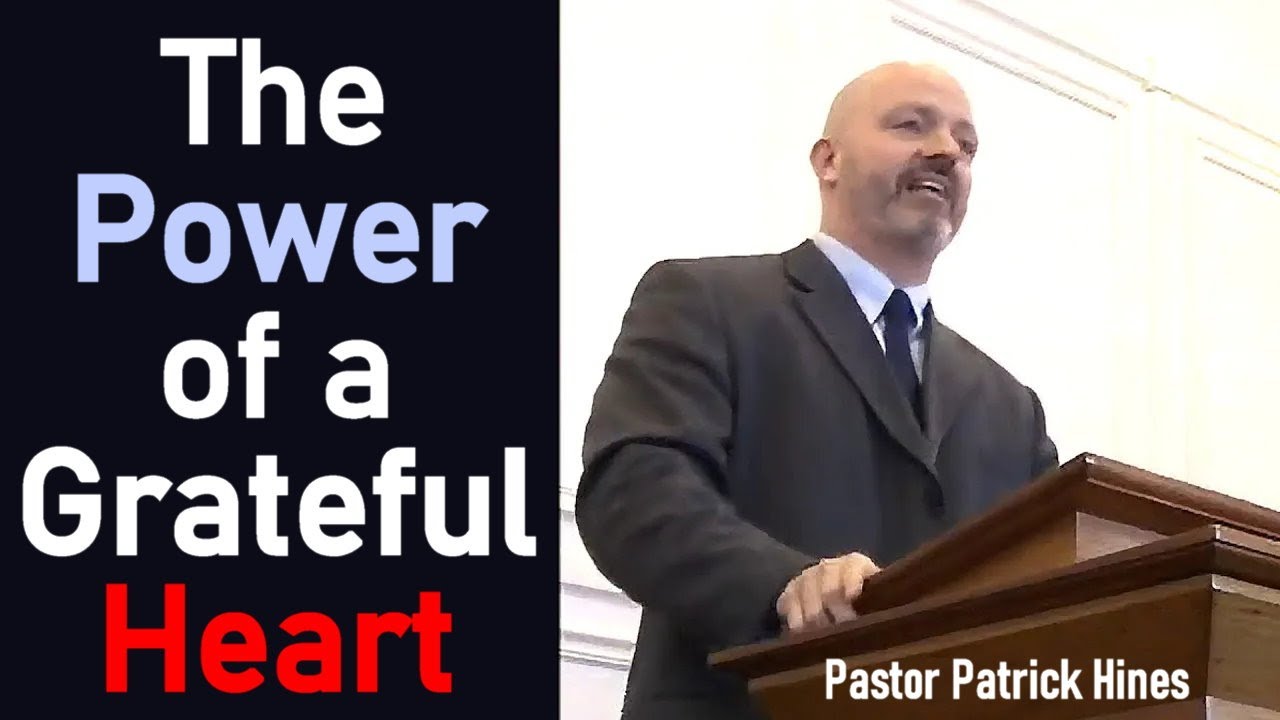 The Power of a Grateful Heart - Pastor Patrick Hines Sermon - YouTube