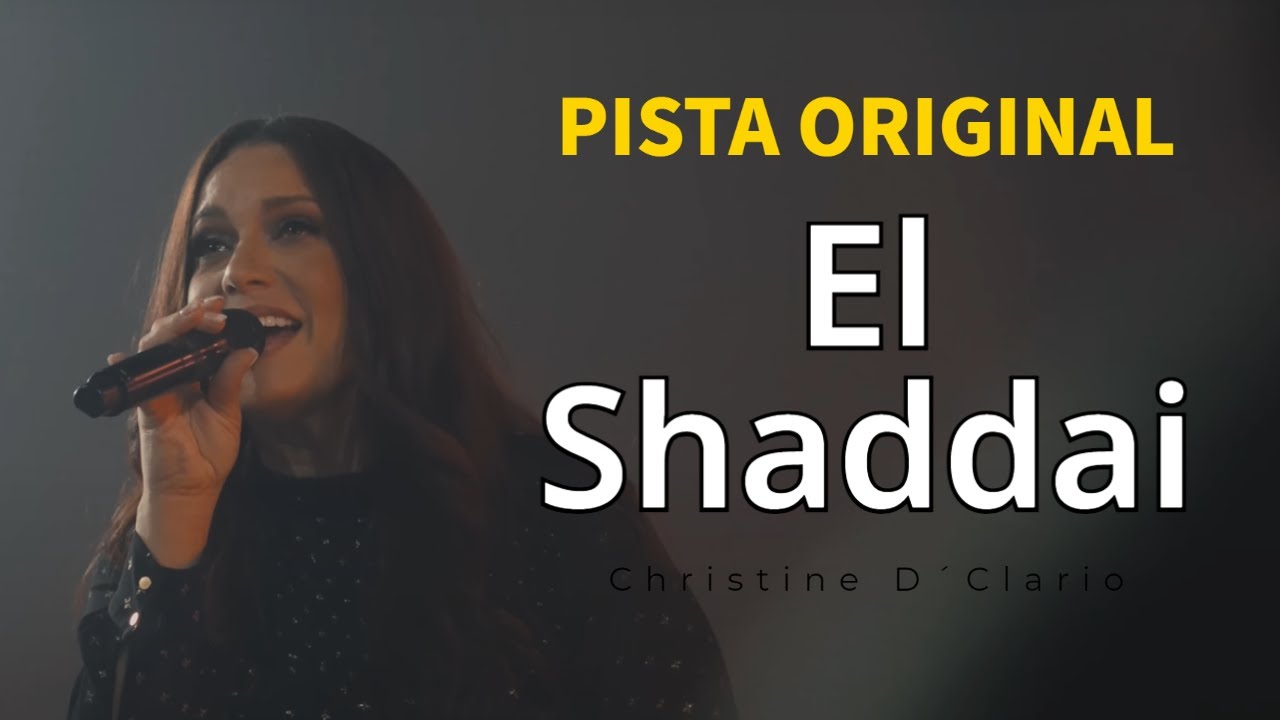 El Shaddai (PISTA Y LETRA) - Christine D´Clario - YouTube