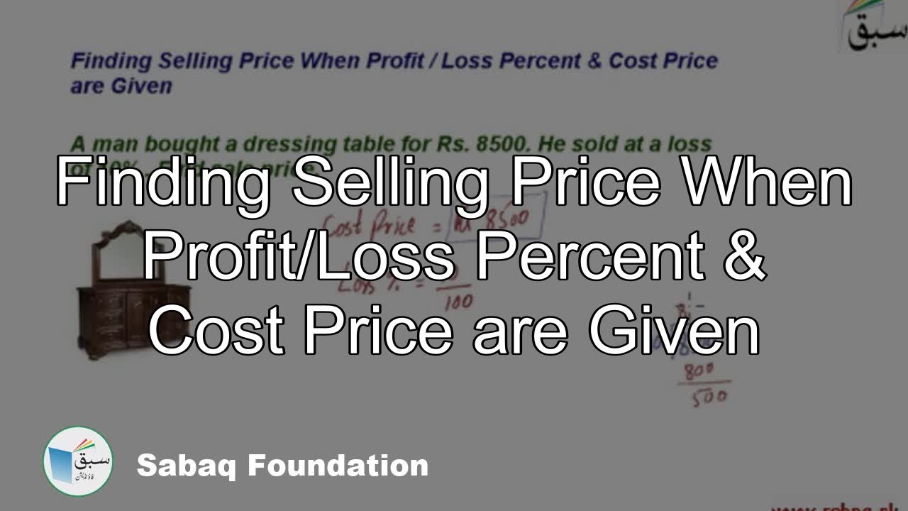 Finding Selling Price When Profit/Loss Percent & Cost Price are Given ...