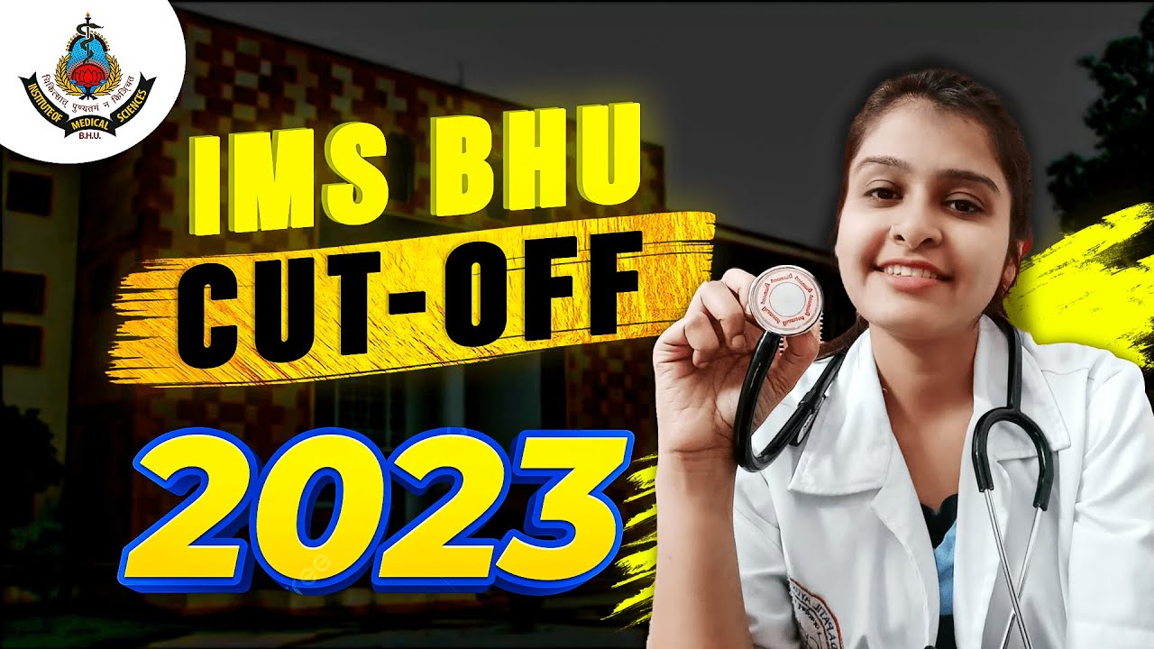 IMS BHU 2023 CUTOFF | Institute of Medical Sciences | Banaras Hindu ...