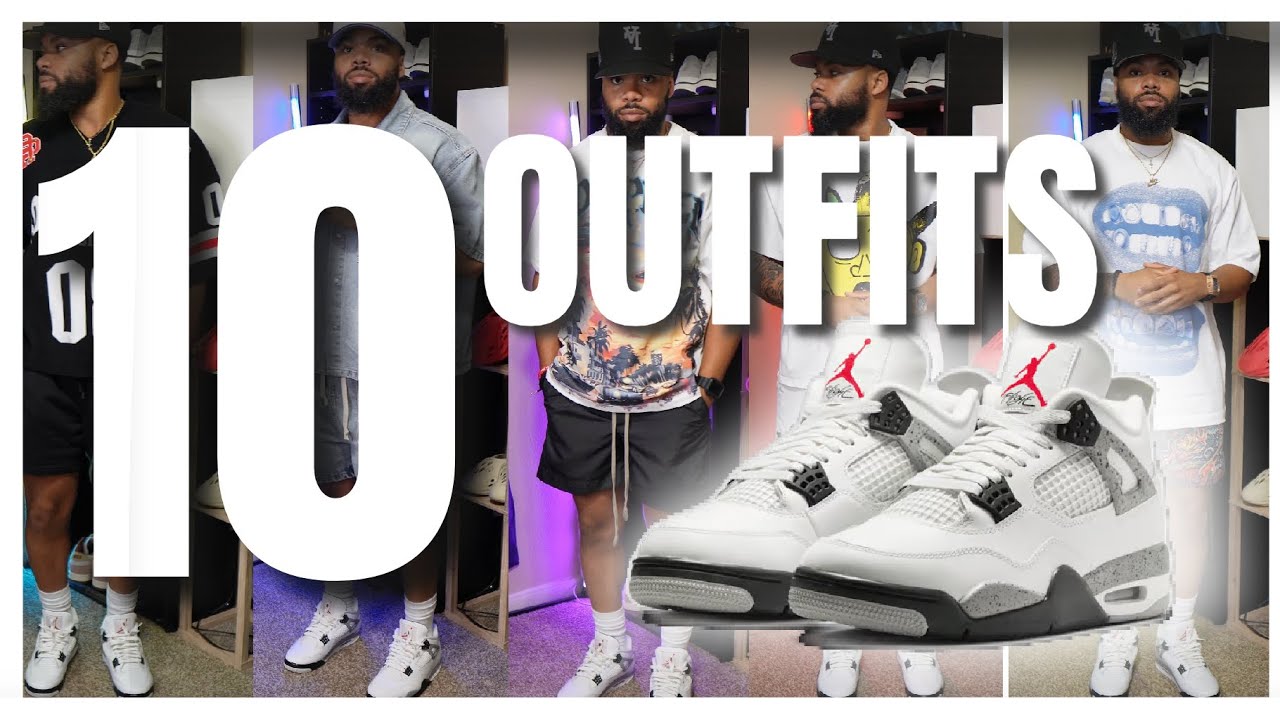 10 EASY WAYS TO STYLE AIR JORDAN 4 WHITE CEMENT 2025 ( Outfit ideas ...