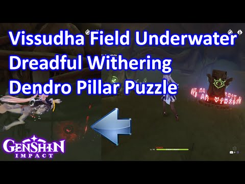 Vissudha Field Underwater Dreadful Withering Dendro Pillar Puzzle Genshin