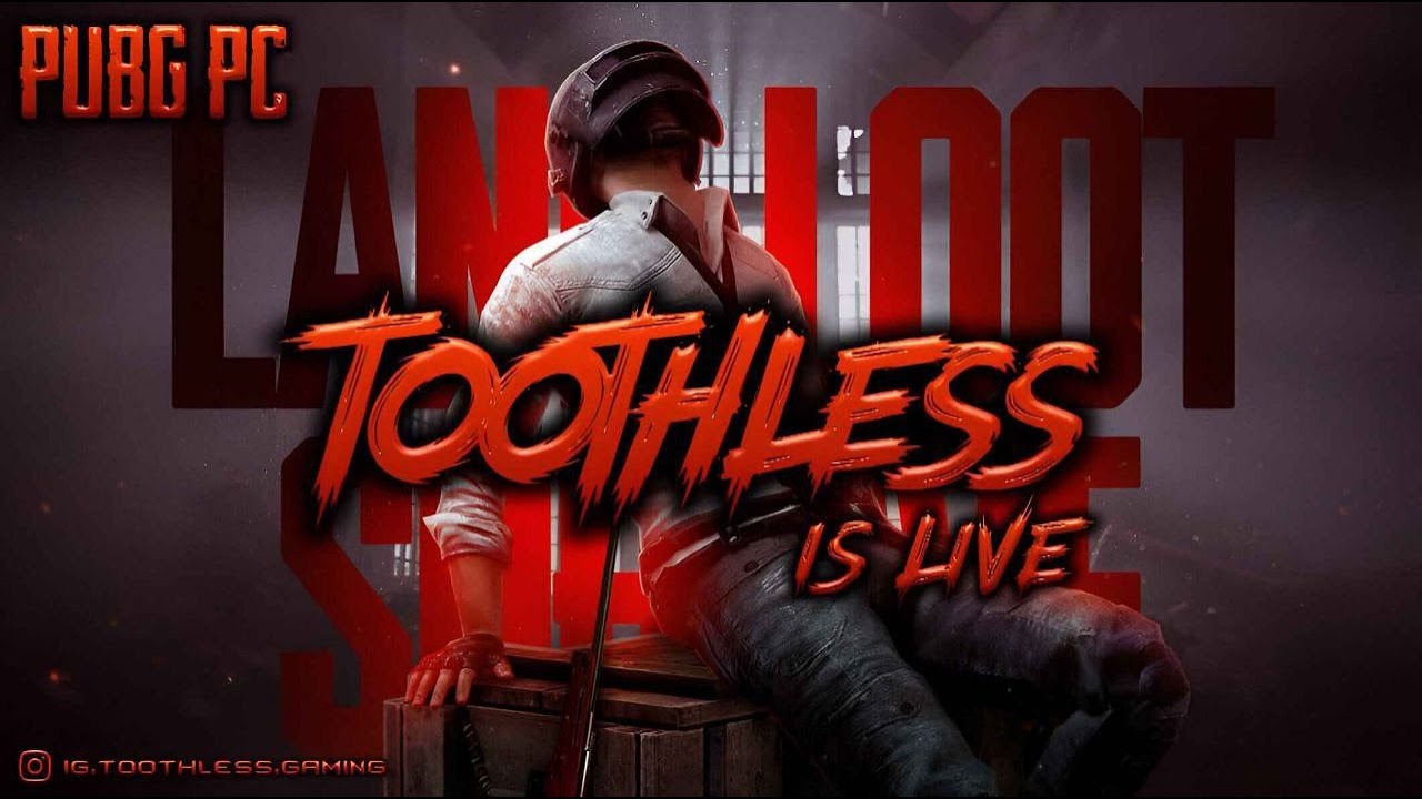PUBG PC aaane / TOOTHLESS GAMING is Live - YouTube