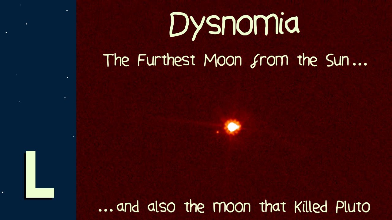 Dysnomia: The Furthest Moon from the Sun (and also the moon that killed ...