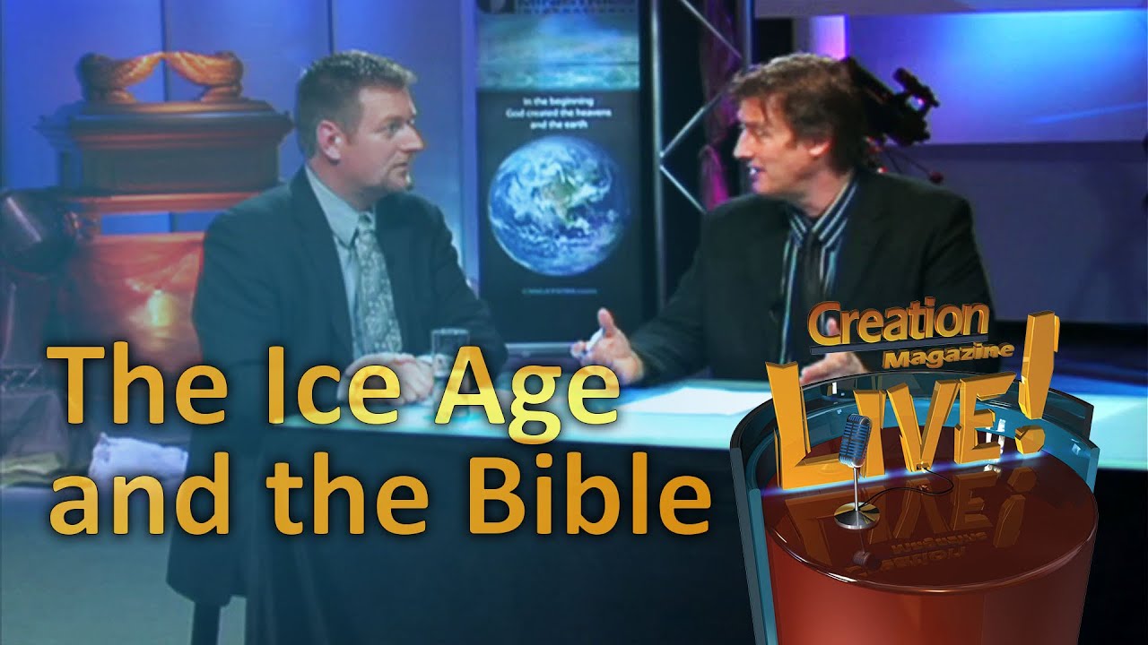 The Ice Age and the Bible -- Creation Magazine LIVE! (2-24) - YouTube
