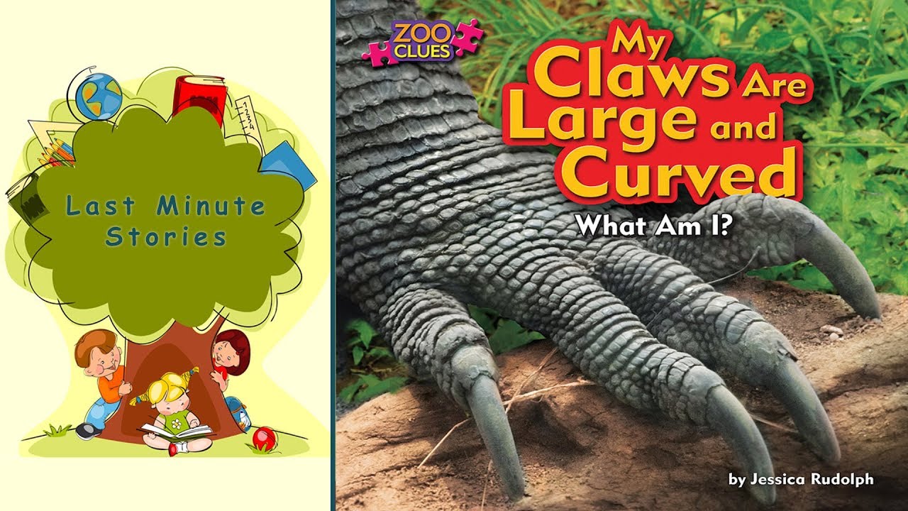 "My claws are large and curved. What am I?" - Children's books read ...
