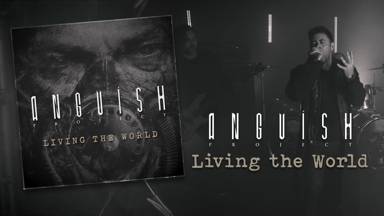 Anguish Project - “Living the World” (Official Music Video) - YouTube