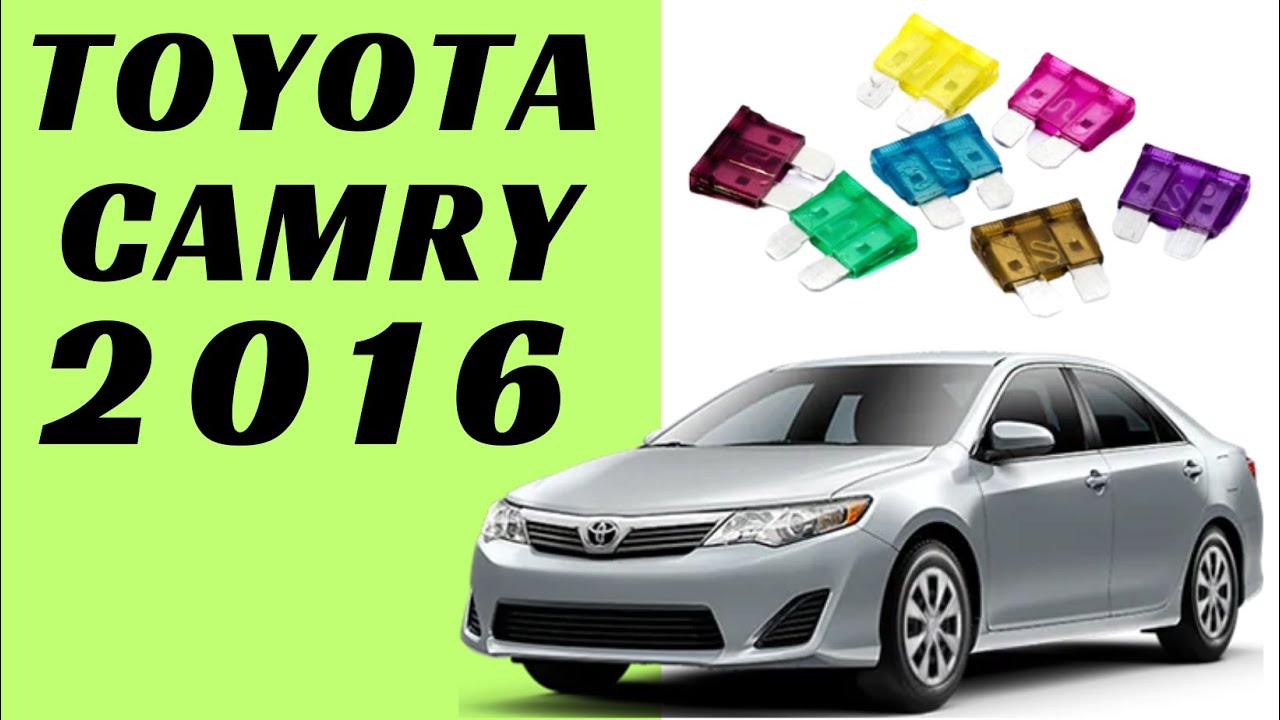 2016 Toyota Camry Fuse Box Diagram - 2 Locations - YouTube