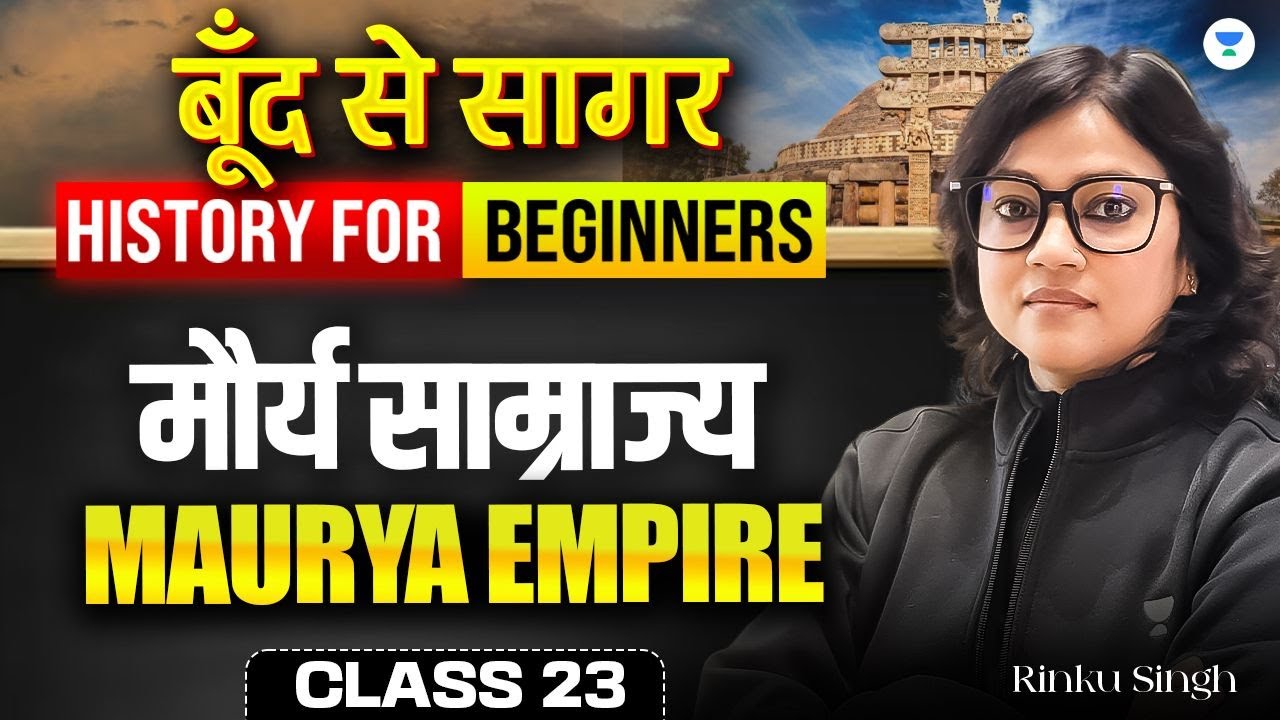 Class 23 - Maurya Empire | UPSC Ancient History for Beginners By Rinku ...