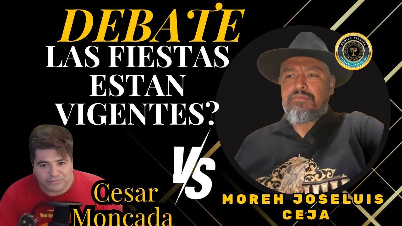 DEBATE LAS FIESTAS ESTÁN VIGENTES CESAR MONCADA VS MOREH JOSELUIS - YouTube