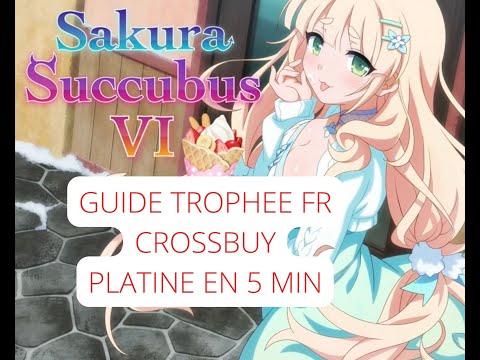 SAKURA SUCCUBUS 6 guide trophée FR crossbuy