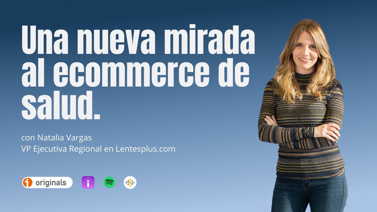 Una nueva mirada al ecommerce de salud con Natalia Vargas - YouTube Music