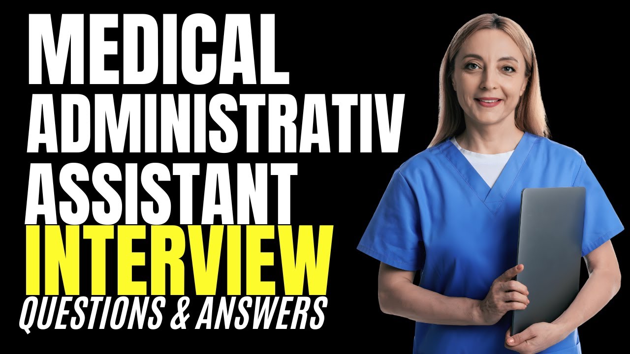 Medical Administrative Assistant Interview Questions and Answers - YouTube
