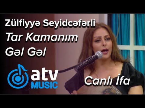Zülfiyyə Seyidcəfərli - Tar Kamanım Gəl Gəl   CANLI İFA  (Günün Sədası)