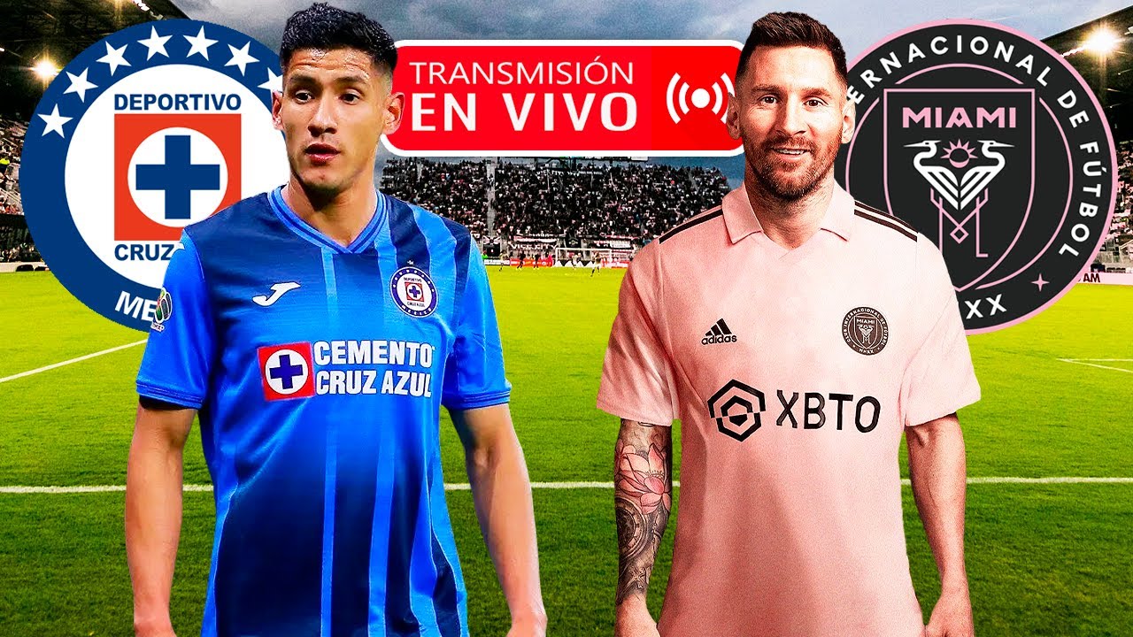 INTER MIAMI vs CRUZ AZUL 🔴 EN VIVO con Lionel Messi y Busquets por la ...