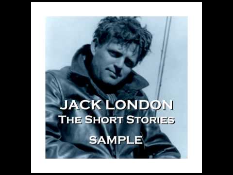 Jack London - The Short Stories - YouTube