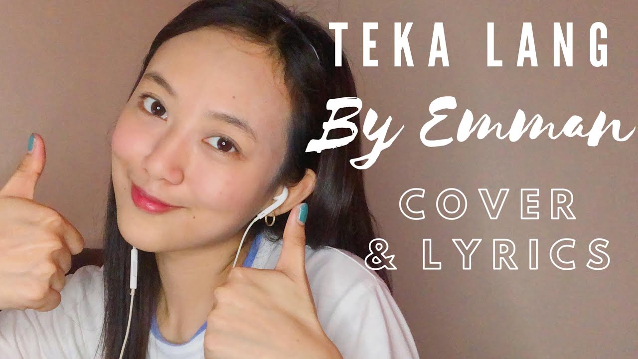 TEKA LANG- Emman (cover and lyrics) - YouTube